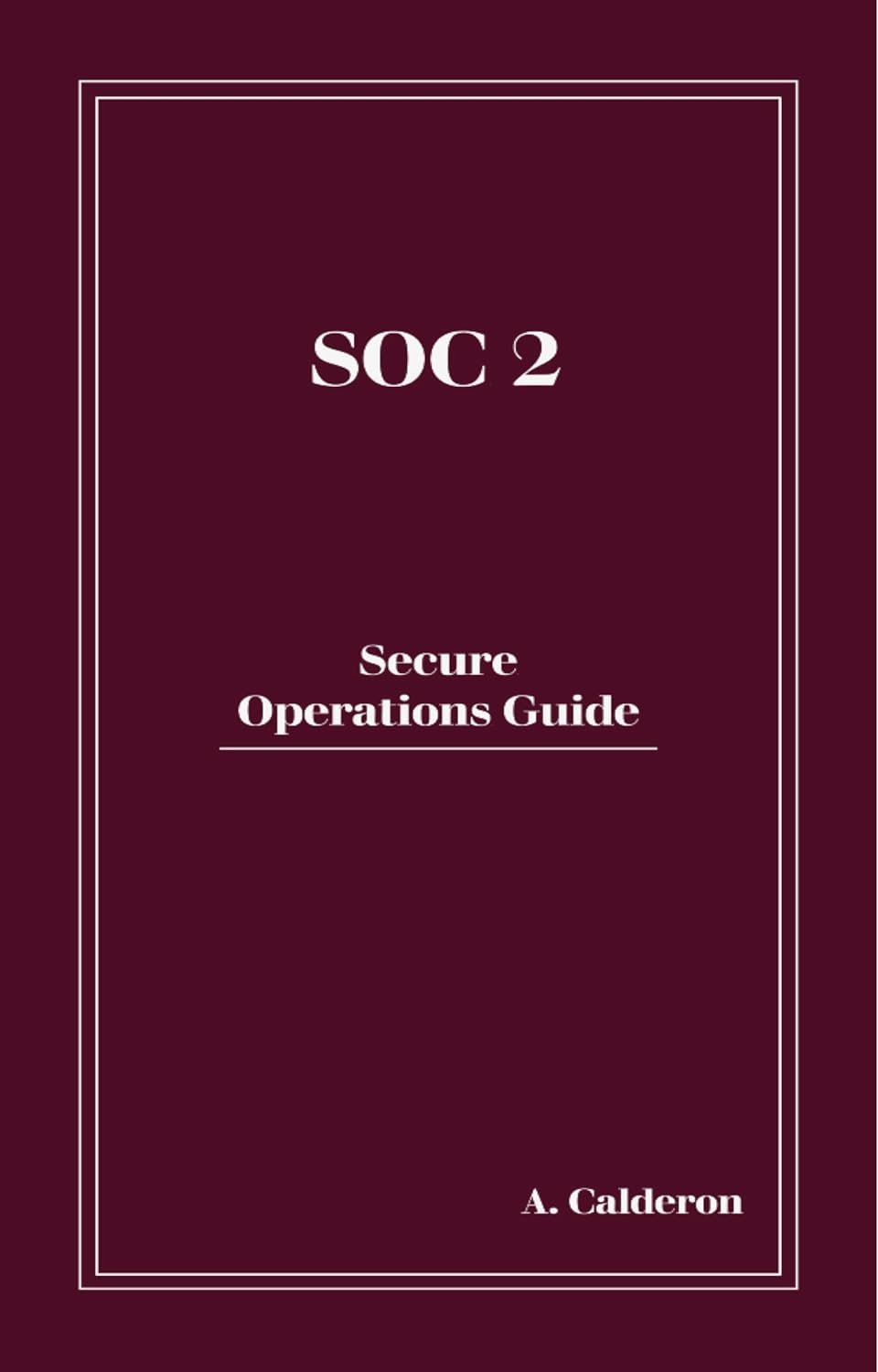 SOC 2 : Secure Operations Guide - DevOps Oasis